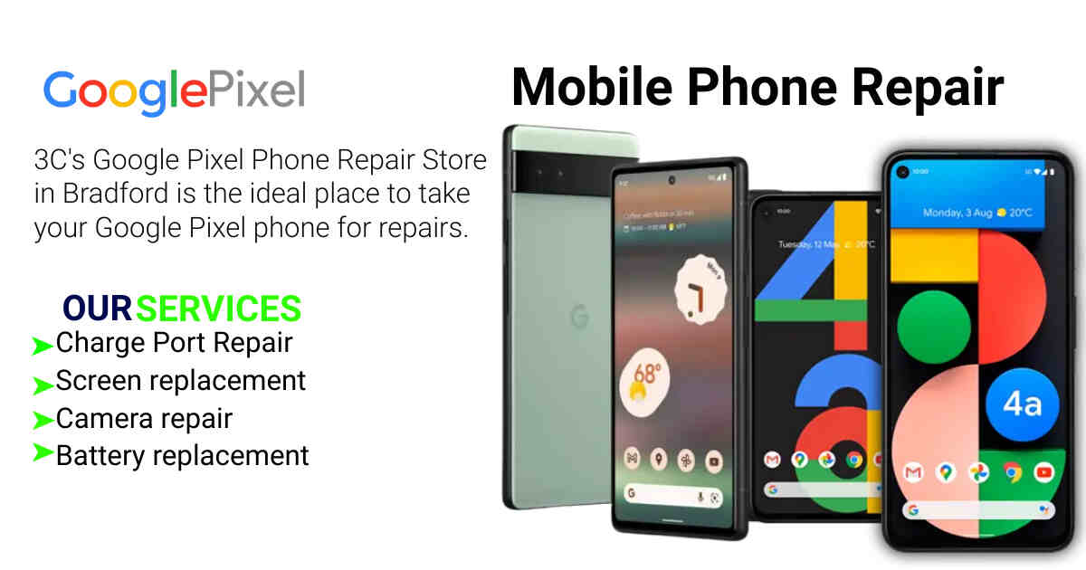 Google Pixel Mobile Phone Repair Bradford - Loacl Phone Repair